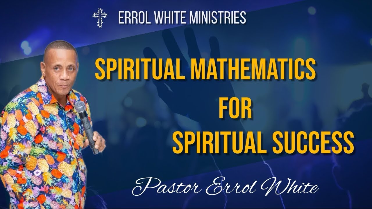 Spiritual Mathematics for victory and success | Pastor Errol White ...