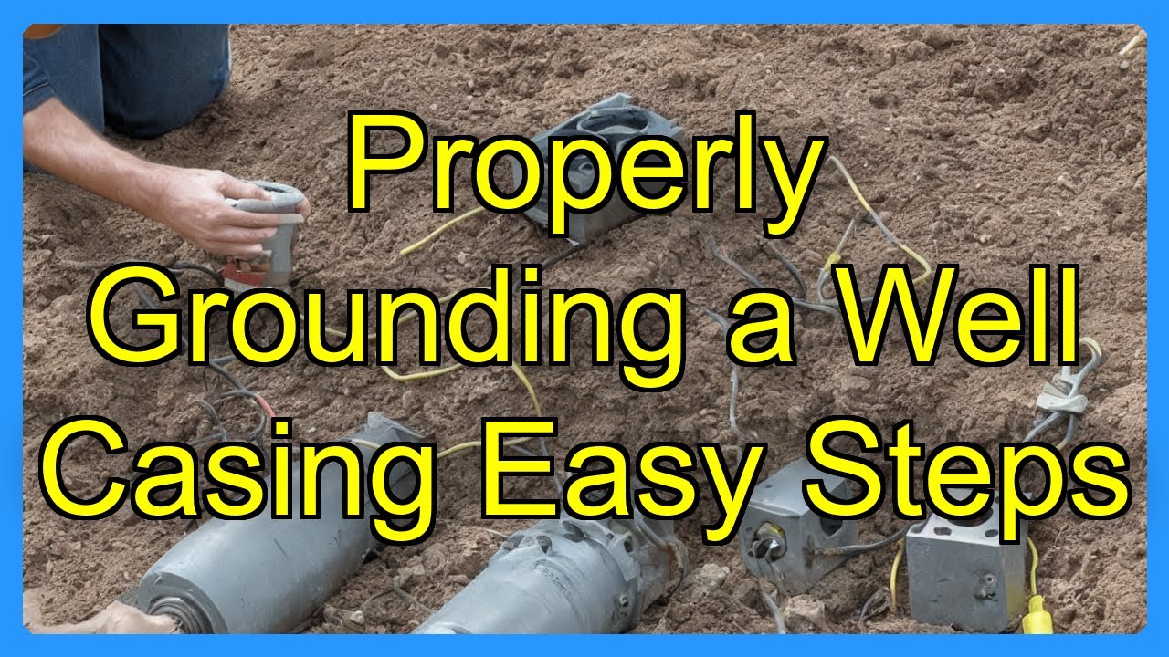 Properly Grounding a Well Casing Easy Steps - YouTube