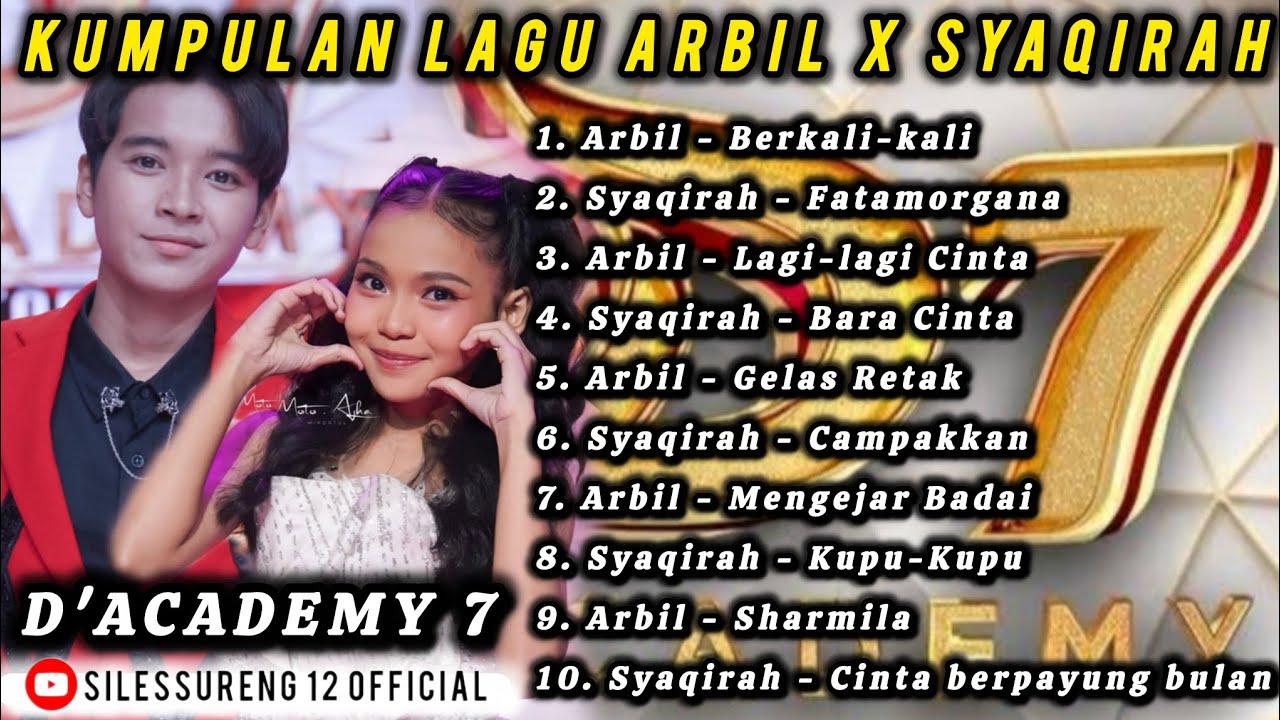 KUMPULAN LAGU ARBIL X SYAQIRAH | D'ACADEMY 7 | ARBIL ASAHAN DA7 ...