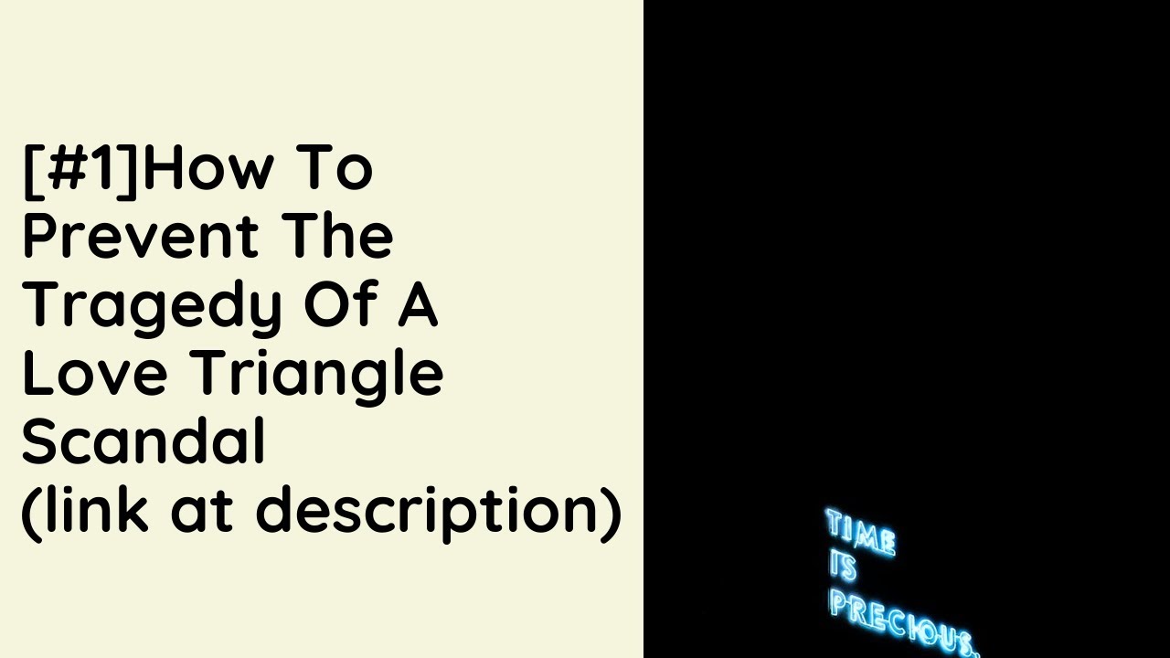 How to Prevent the Tragedy of a Love Triangle Scandal Audio Novel Full ...