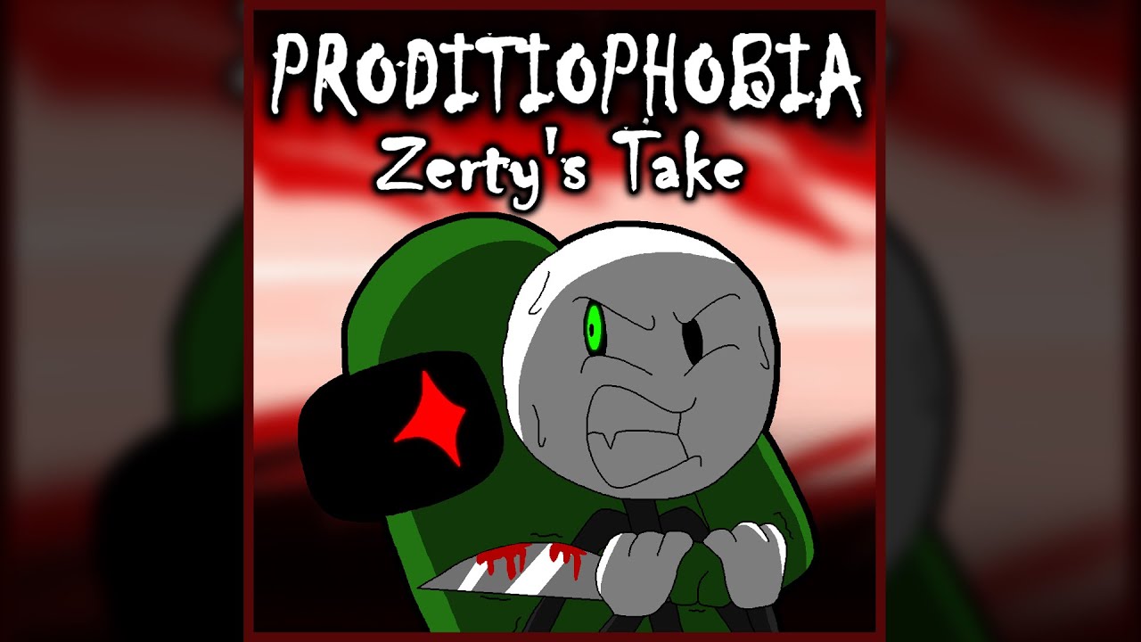 PRODITIOPHOBIA [Zerty's Take] - YouTube