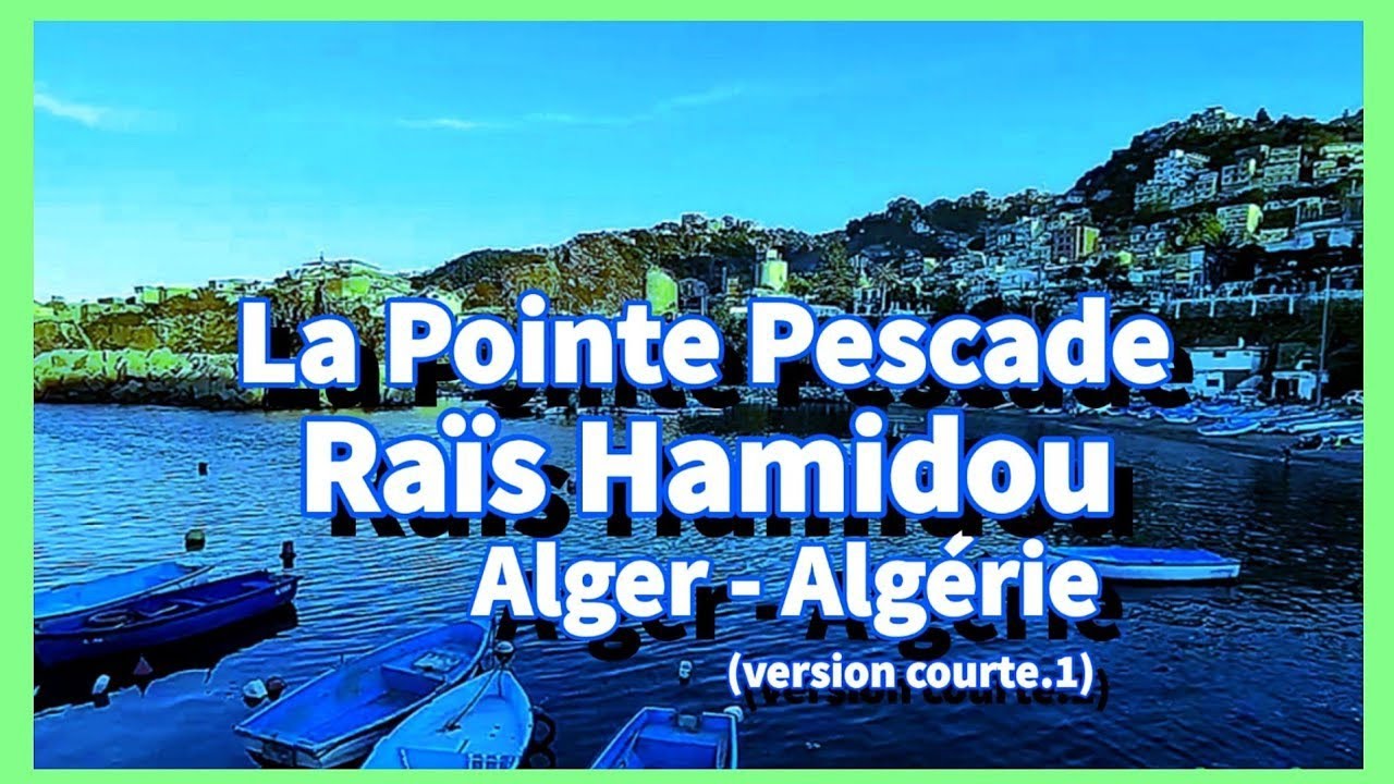 La Pointe Pescade Raïs Hamidou Alger (version courte.1) - YouTube