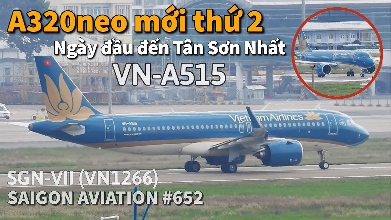 A320neo mới thứ 2 (VN-A515) của Vietnam Airlines, ngày đầu tiên đến Tân ...