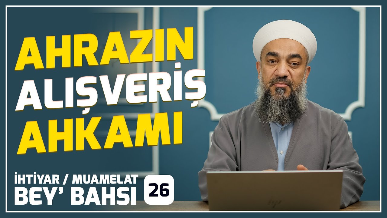 AHRAZIN ALIŞVERİŞ AHKAMI - İhtiyar / Muamelat / Bey’ Bahsi 26 ...