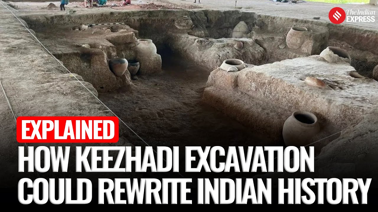 Explainer: What Tamil Nadu Keezhadi Excavation Findings Reveal About ...
