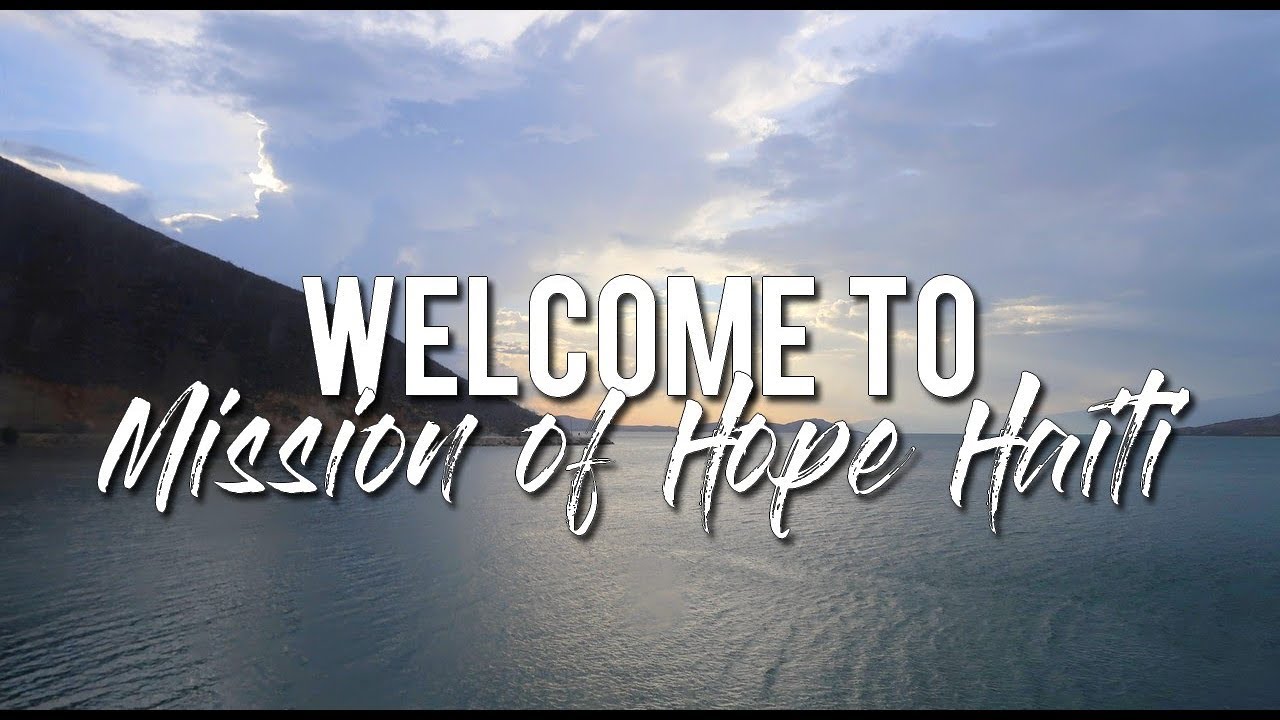 WELCOME TO MISSION OF HOPE HAITI // World Race - YouTube