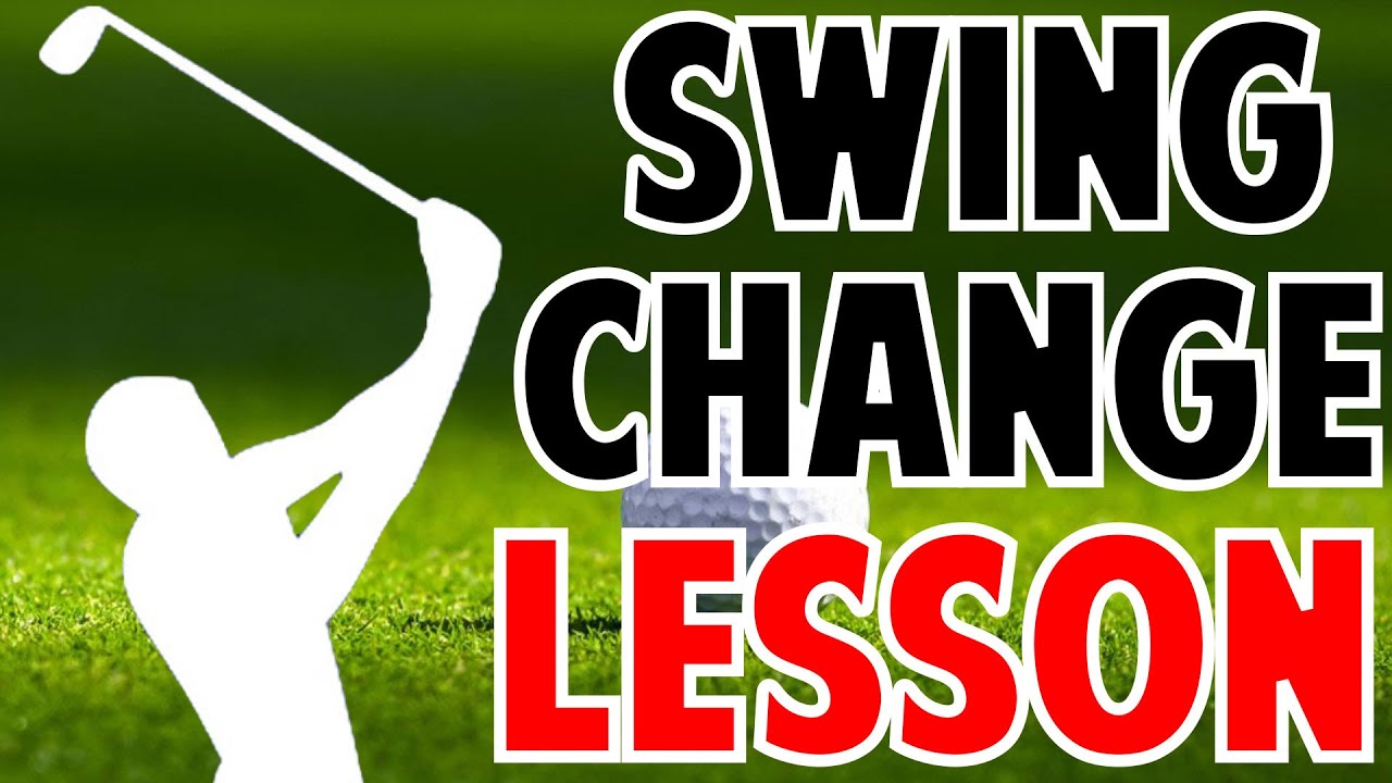 Golf Lesson | How To Make Significant Swing Changes - YouTube