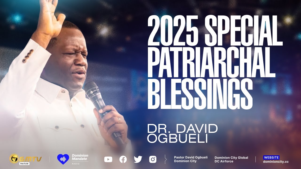 2025 SPECIAL PATRIARCHAL BLESSINGS | DR DAVID OGBUELI - YouTube