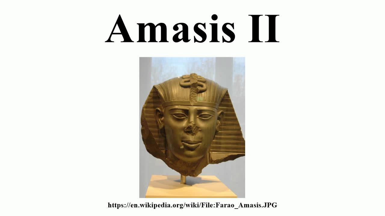 Amasis II - YouTube