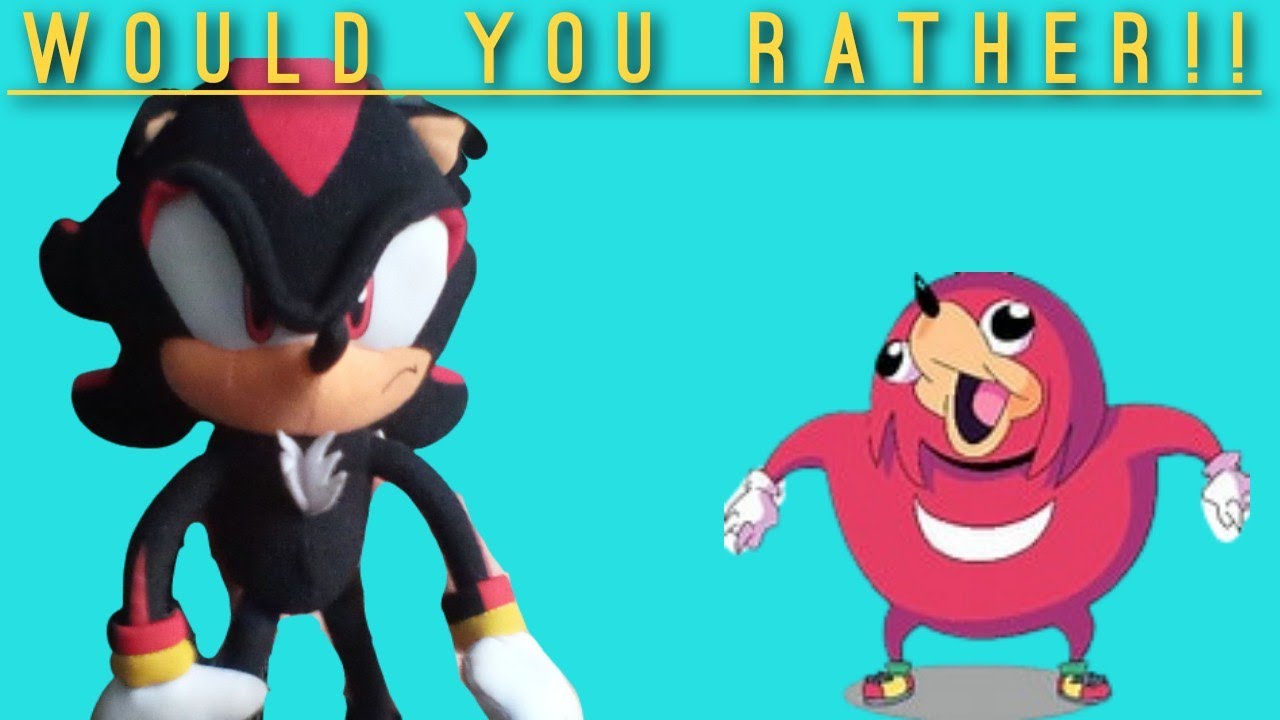 Shadow & Uganda Knuckles Play Would You Rather #1 - YouTube