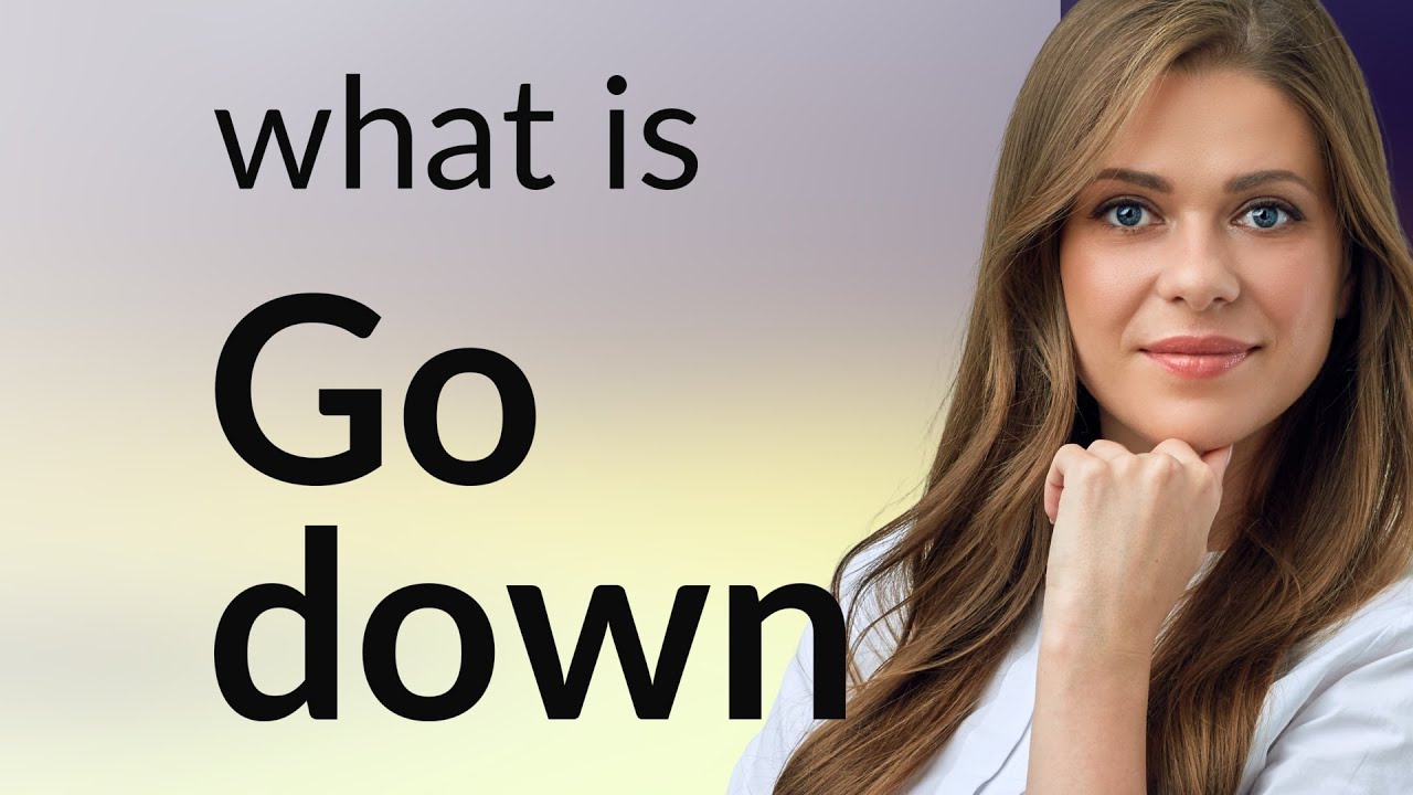 "Go Down" Unveiled: The Many Shades of a Simple Phrase - YouTube