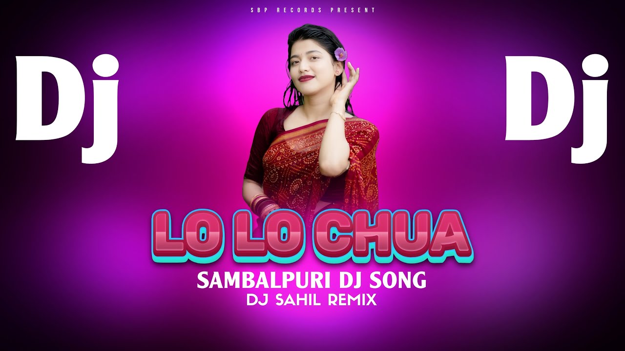 Dj Lo Lo Chua || Old Sambalpuri Dj Song || DJ SAHIL REMIX - YouTube
