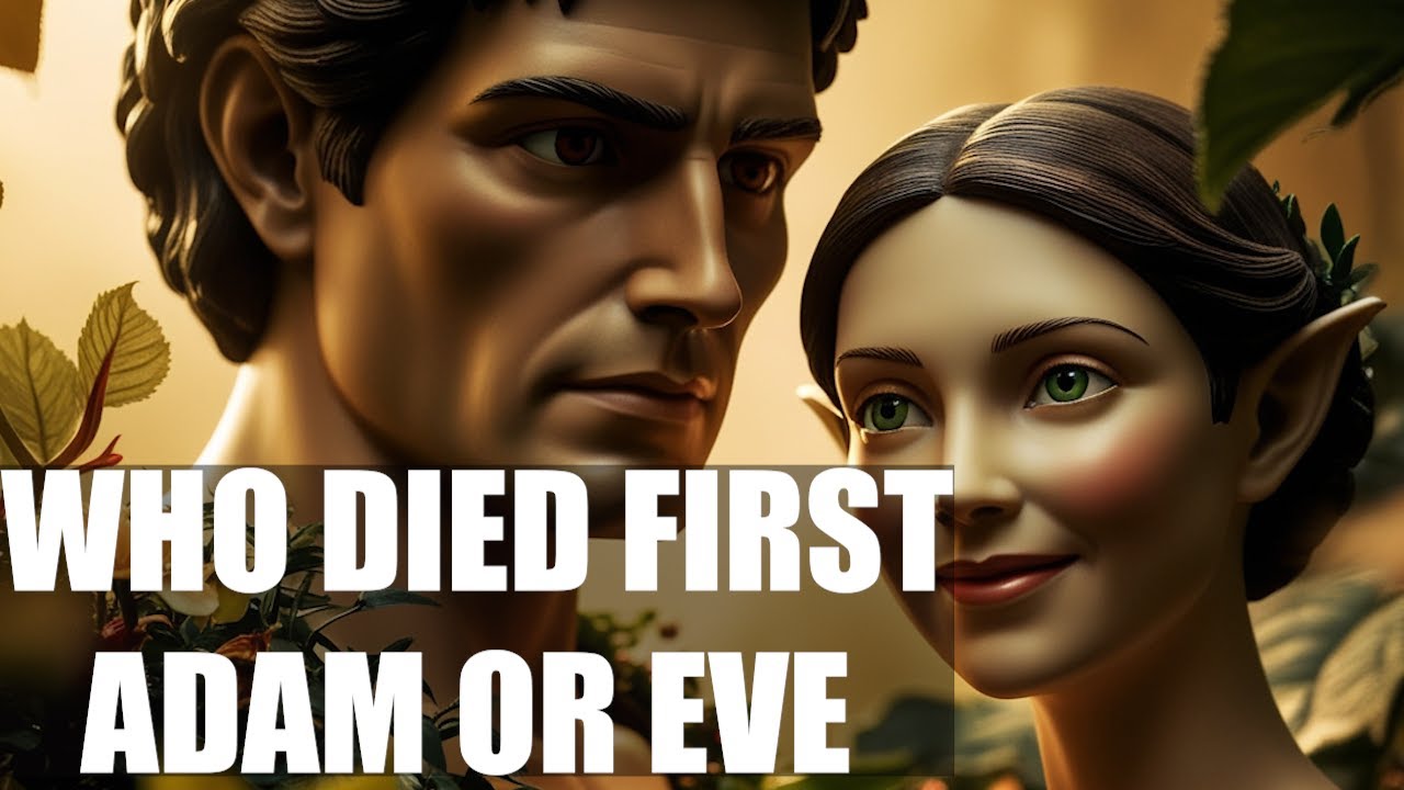 Who Died First: Adam or Eve? - YouTube