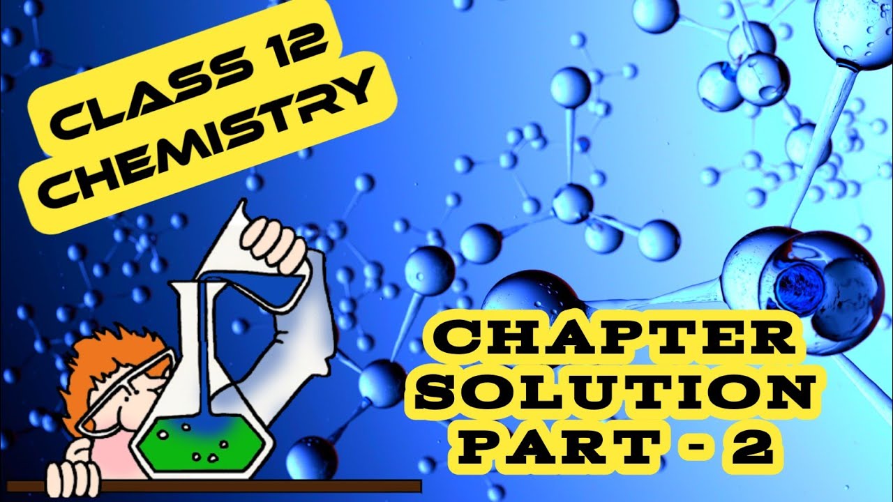 Chemistry Class 2 | by H.K. Sir | Chapter Solution | Class XII | +2 ...