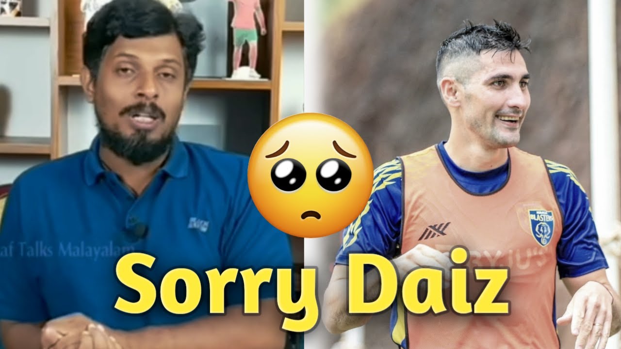 Sorry Daiz|Daiz Sad Whatsapp Status|Kerala Blasters|Blastersx - YouTube