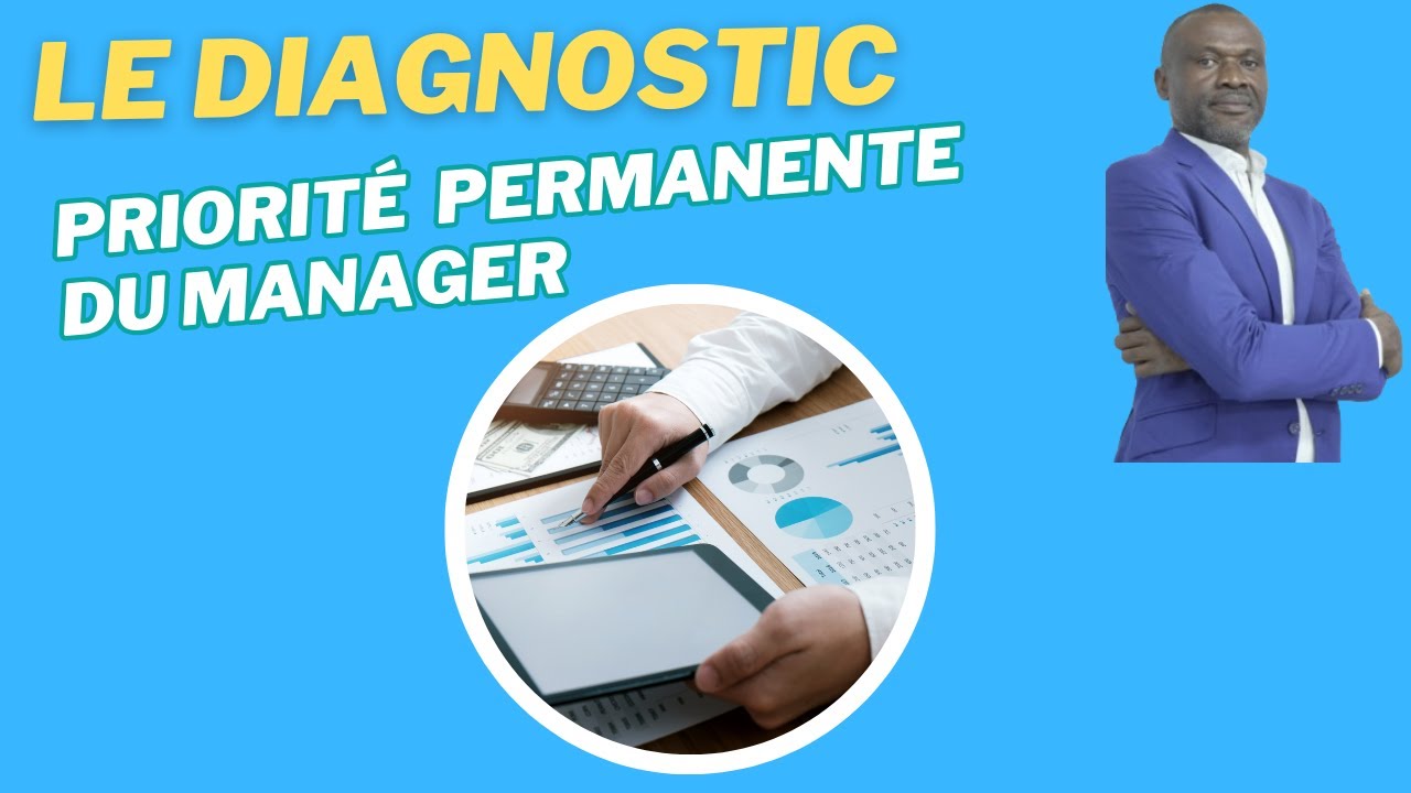 Les managers doivent faire régulièrement le diagnostic de leur entité ...