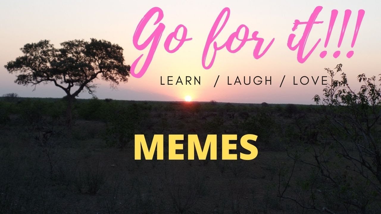 MEME 5 (TO STAY ALIVE) / GO FOR IT!!! - YouTube