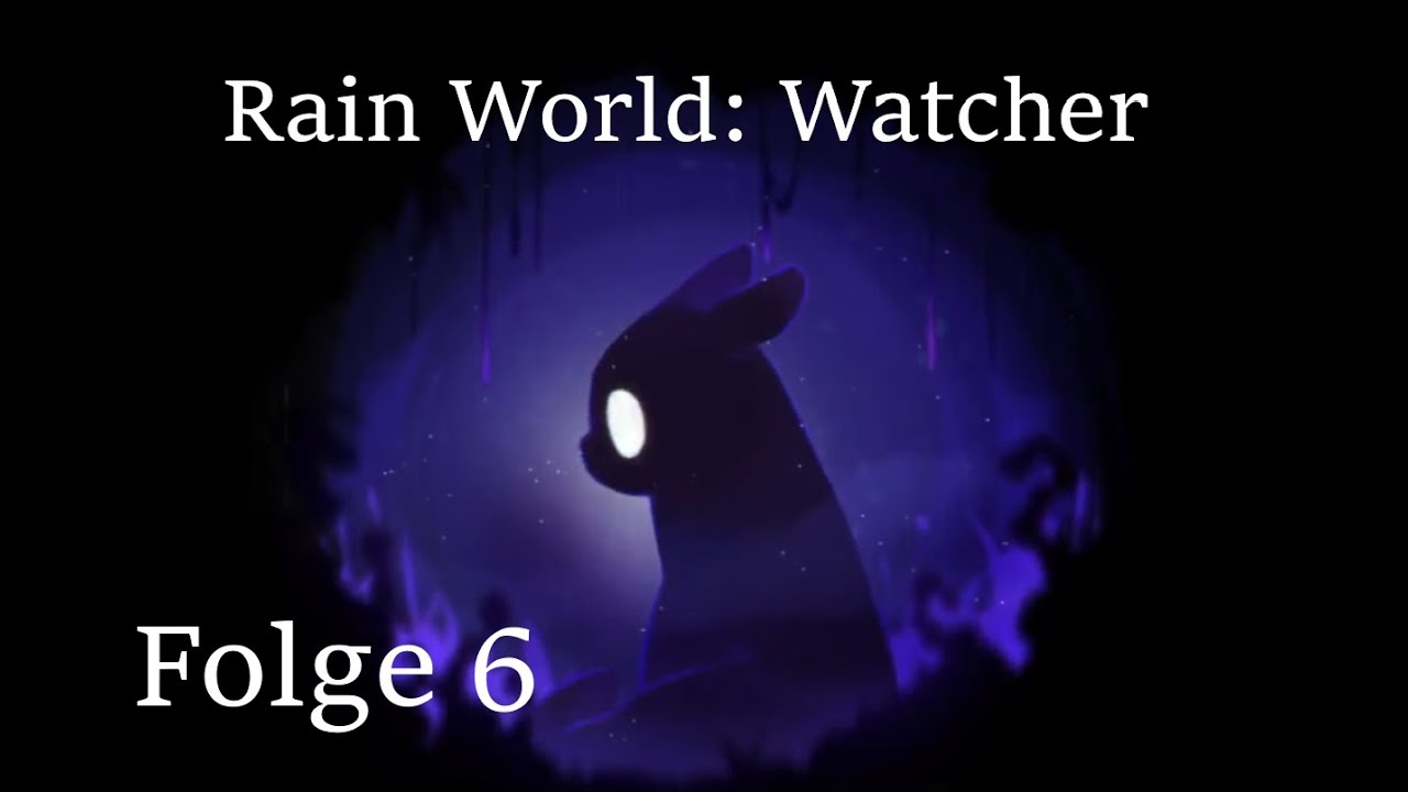 Rain World: The Watcher #6 // Blind Playthrough (Deutsch) - YouTube