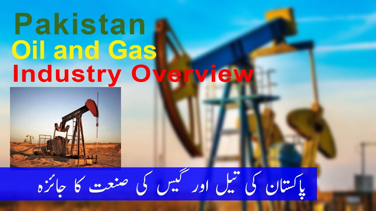 Pakistan Oil And Gas Overview | Pakistan oil and gas industry overview ...