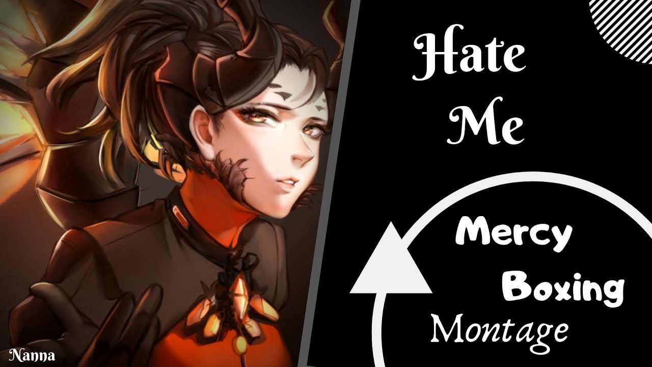 Nanna | Hate me - Mercy 1 Punch Montage - YouTube