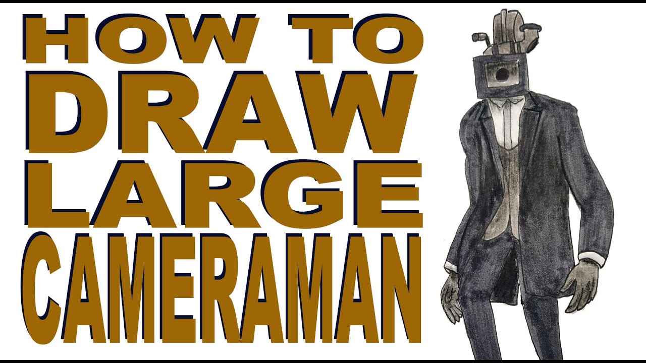 How to draw Large Cameraman (Skibidi Toilet) - YouTube