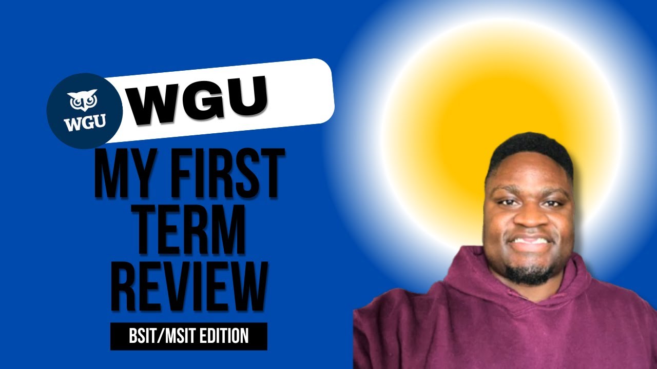 WGU Information Technology: My First-Term Experience & What You Should Know (BSIT to MSIT ...