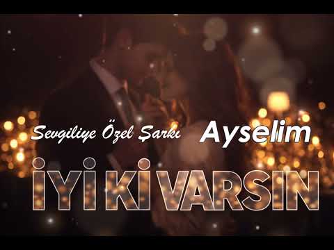 Ayselim - Sevgiliye Özel Doğum Günü Şarkısı - 2026