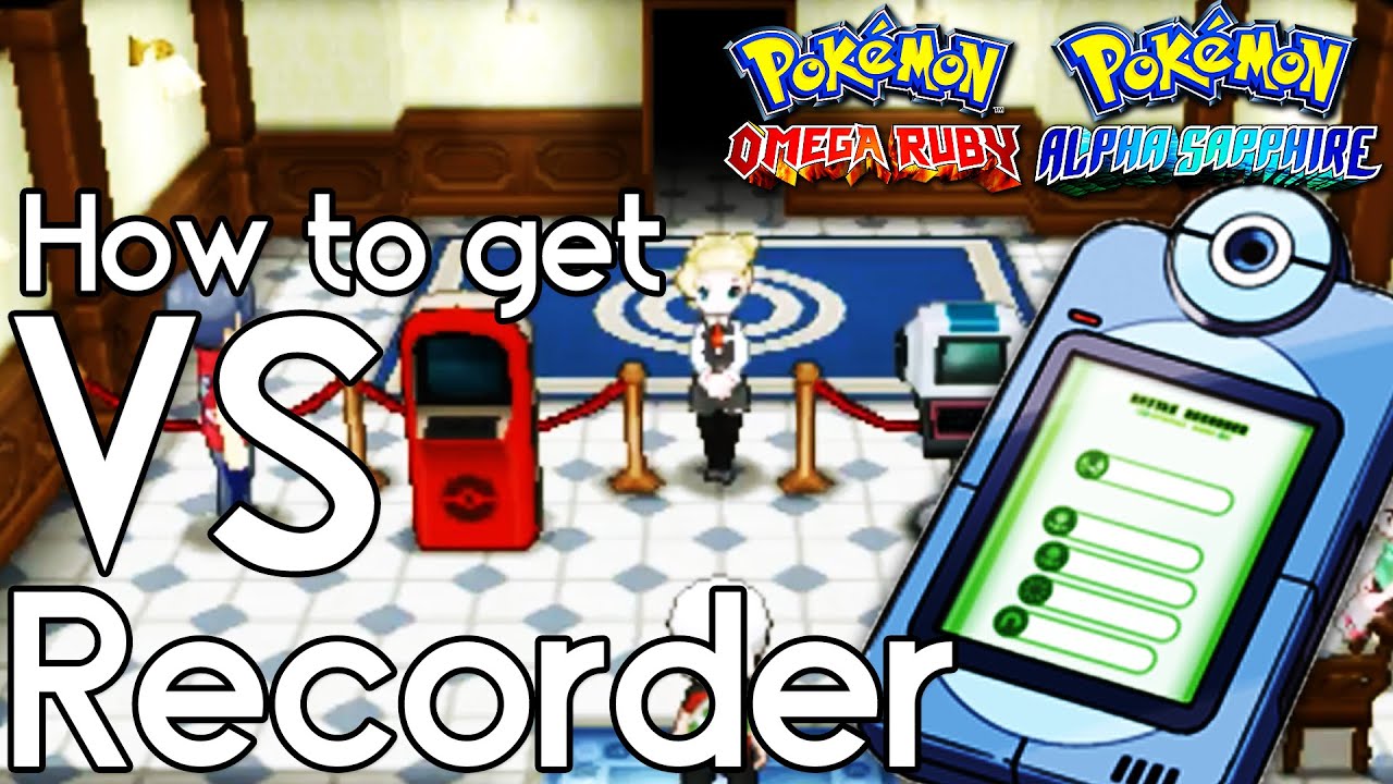 How to Get VS Recorder – Pokemon Omega Ruby and Alpha Sapphire ...