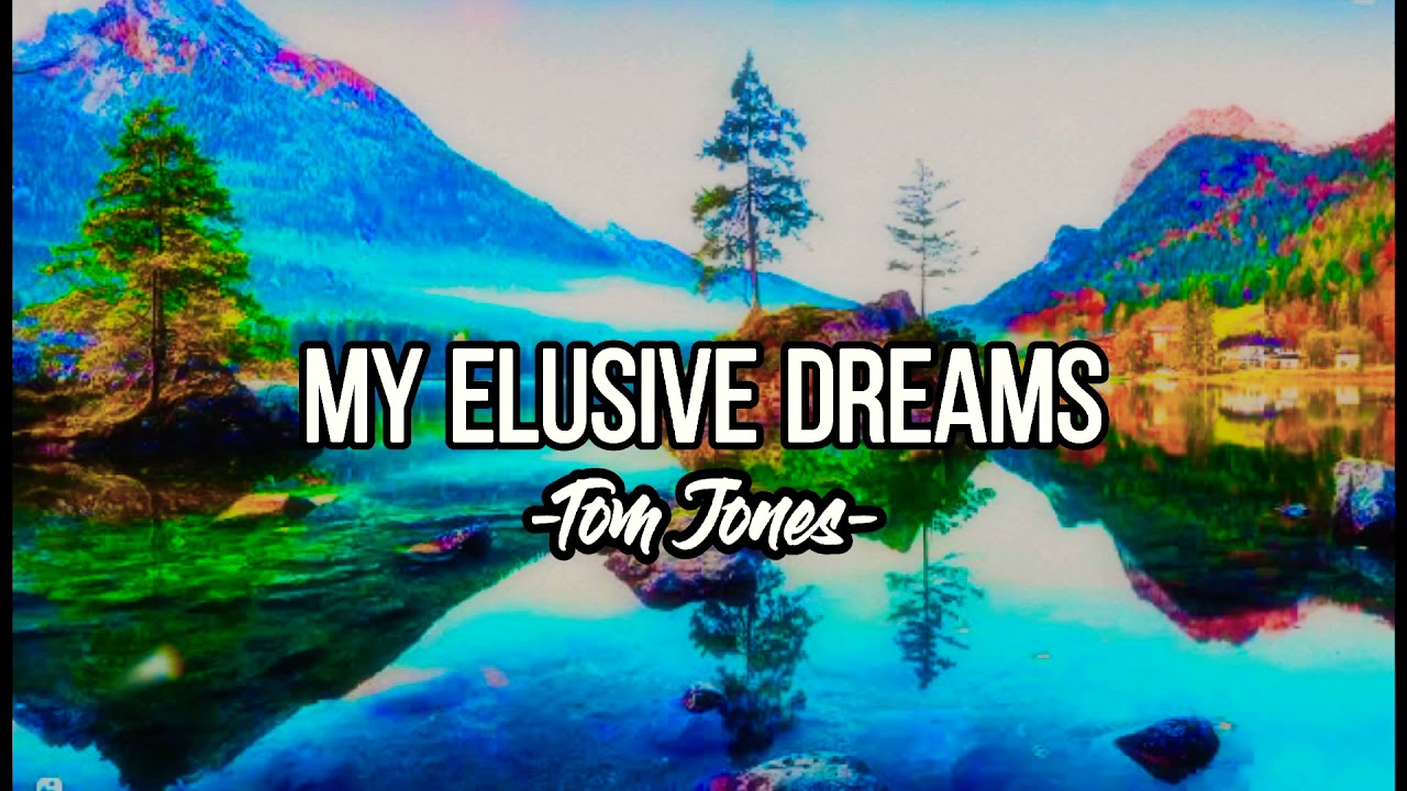 MY ELUSIVE DREAMS | Tom Jones - YouTube