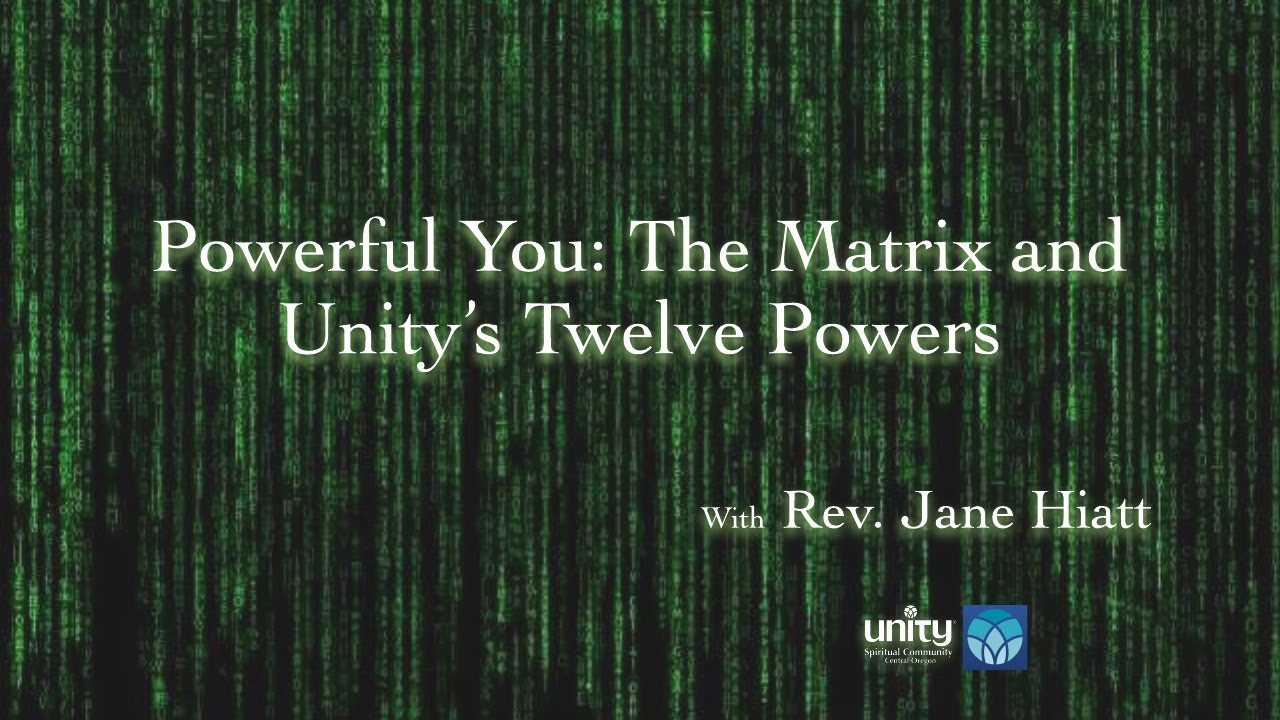Powerful You The Matrix and Unity’s Twelve Powers, with Rev Jane Hiatt ...