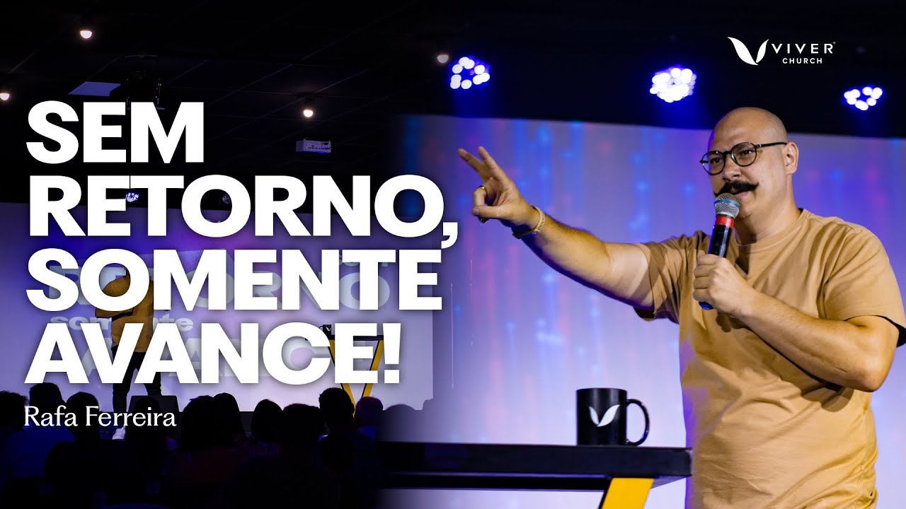 Sem retorno, somente avance! | Pr. Rafael Ferreira - YouTube