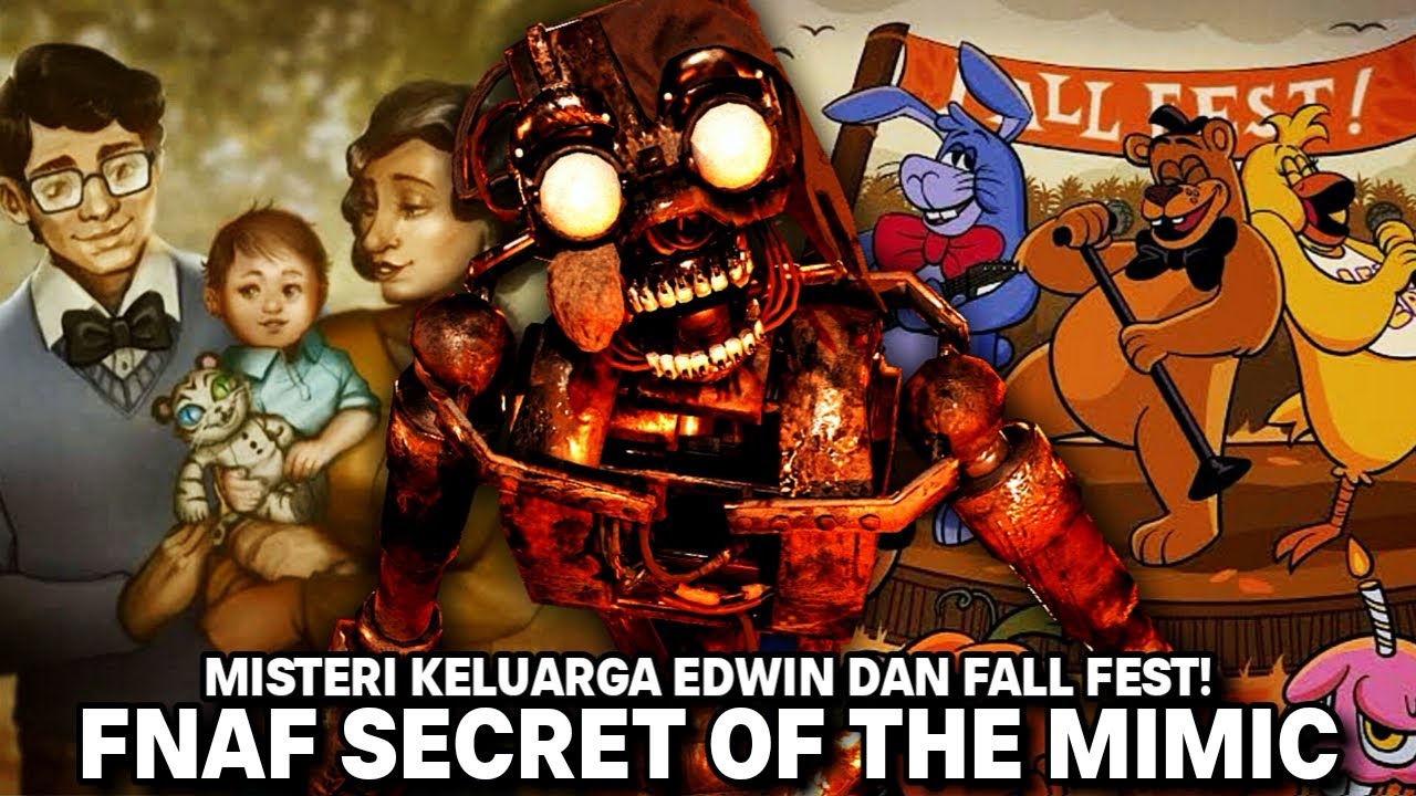 Misteri Keluarga Edwin, The Mimic, dan Fall Fest Dalam FNAF SECRET OF ...