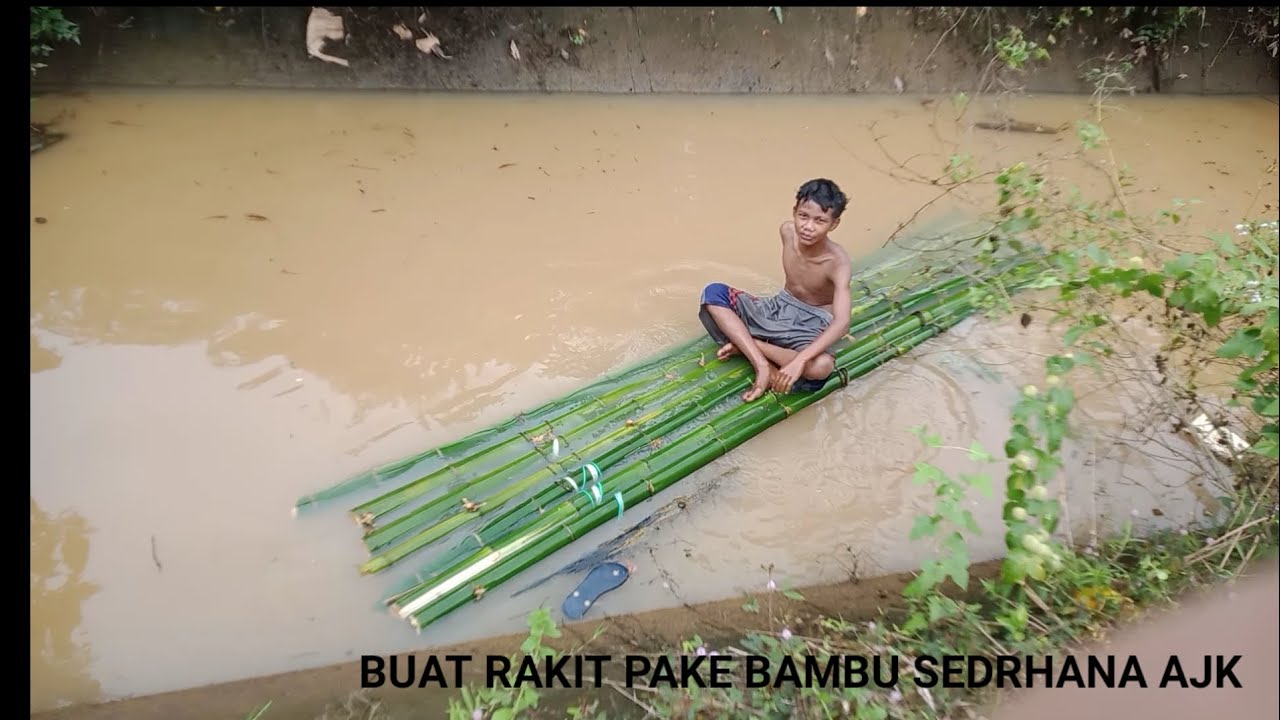 buat rakit dari bambu sederhana ajak 😁 - YouTube