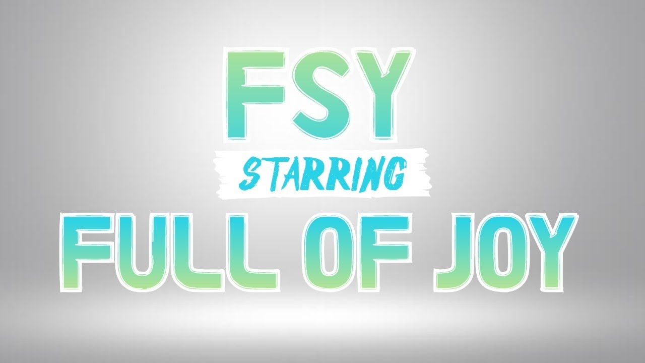 FSY 2024, Full Of Joy! - YouTube