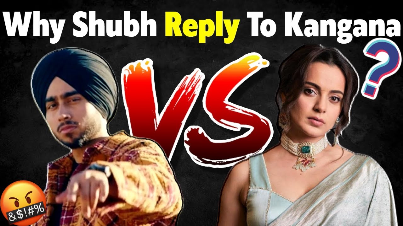 Shubh Reply To Kangana Ranaut | Filmy Aulakh - YouTube