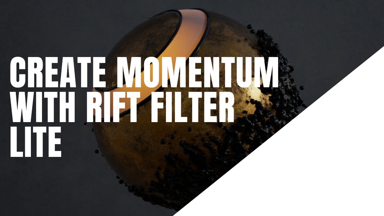 Create Momentum With Rift Filter Lite - YouTube