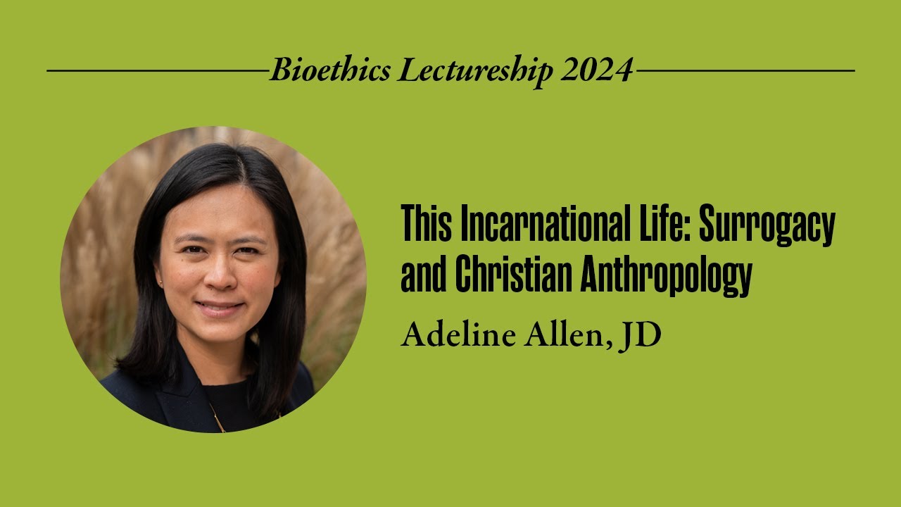 Bioethics Lecture | This Incarnational Life | Adeline Allen, JD - YouTube