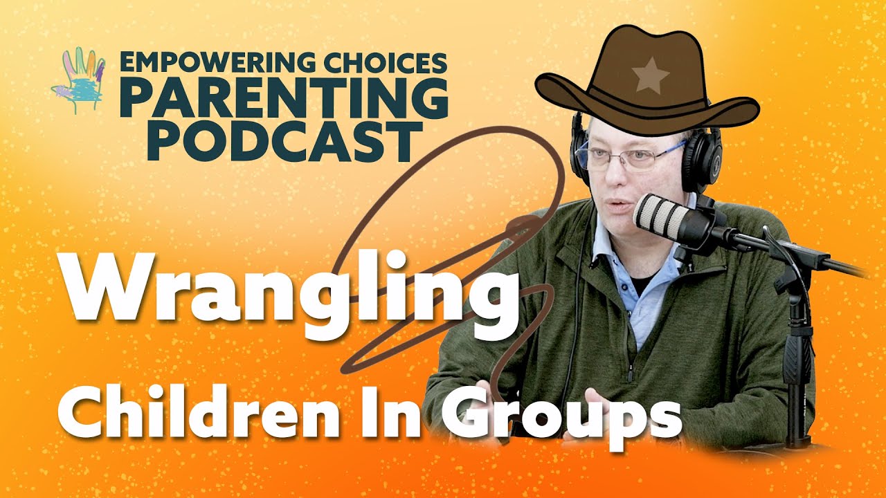 Ep. 53 - Wrangling Children In Groups: Yeehaa! - YouTube