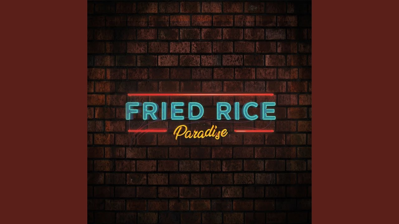 Fried Rice Paradise - YouTube