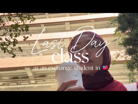 Last Day Class as Exchange Student in Taiwan 🇹🇼