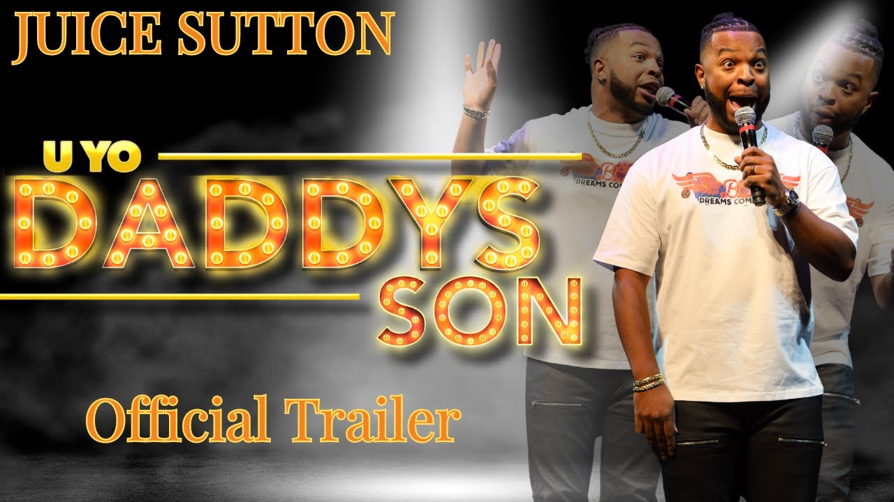 U Yo Daddys Son Comedy Special Trailer Juice Sutton Youtube