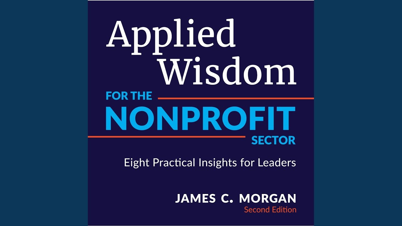 010_Insight 7.4 & 011_Insight 8.1 - Applied Wisdom for the Nonprofit Sector - YouTube