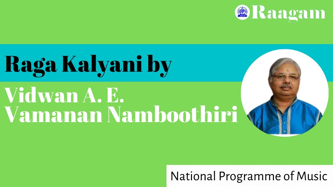 Raga Kalyani by Vidwan A E Vamanan Namboothiri II Vocal Recital II ...