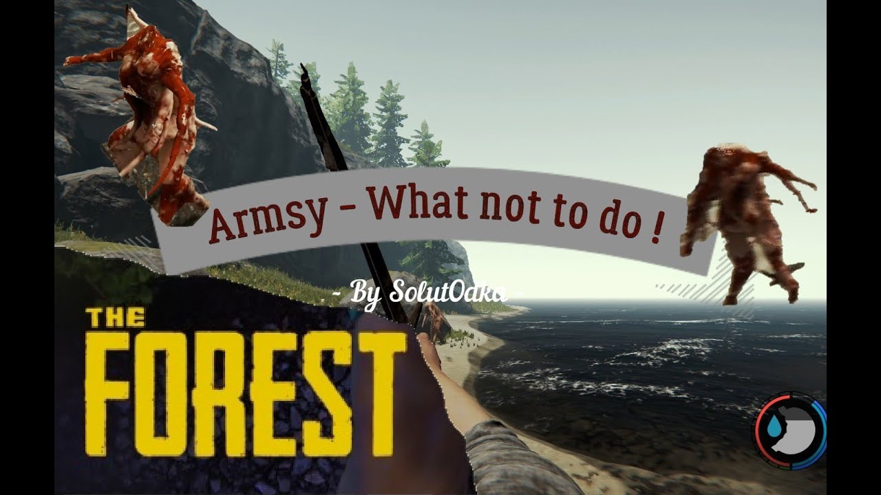 The Forest - Armsy What not to do ! - YouTube