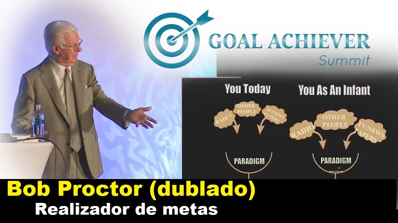 Bob Proctor - Realizador de metas (GOAL ACHIEVER) - dublado - YouTube