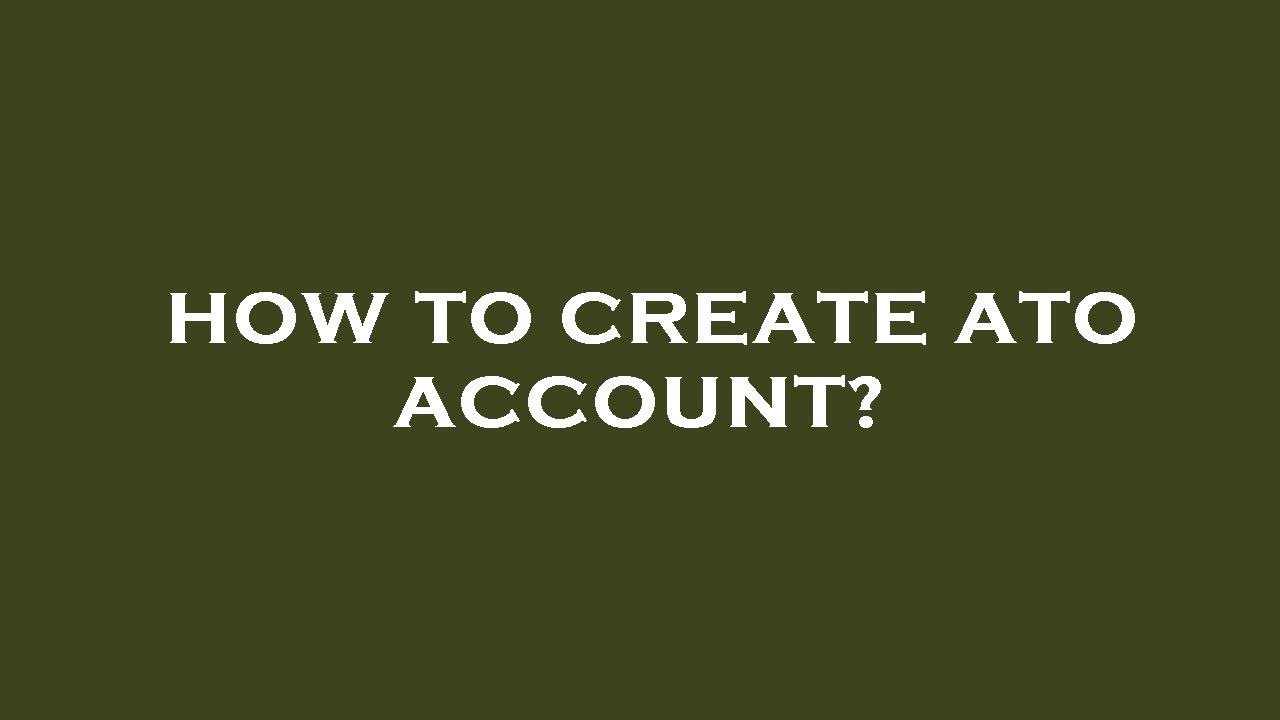 How to create ato account? - YouTube