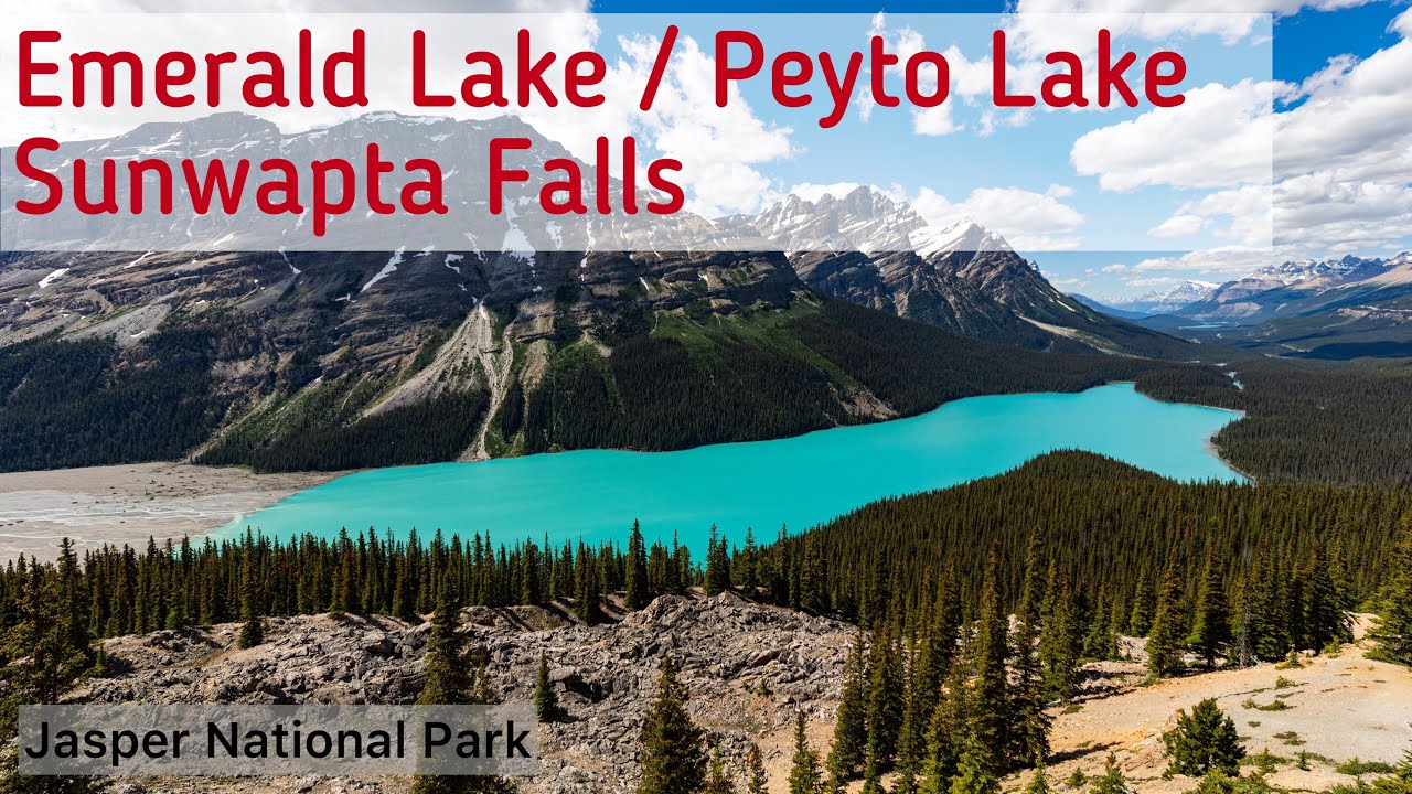 Yoho NP, Emerald Lake & Hamilton Falls; Peyto Lake & Sunwapta Falls ...
