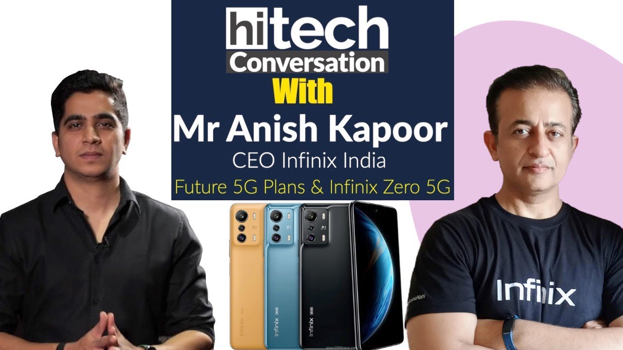 HiTech Conversation with Mr Anish Kapoor, CEO, Infinix India | Upcoming ...