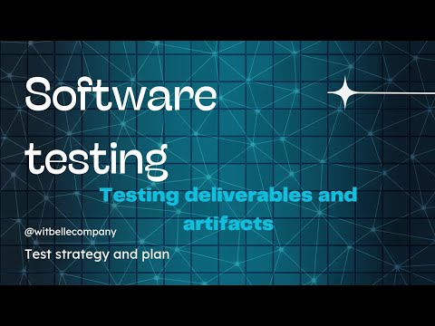 Software testing (Part 10) : Testing deliverables and artifacts ; Test ...