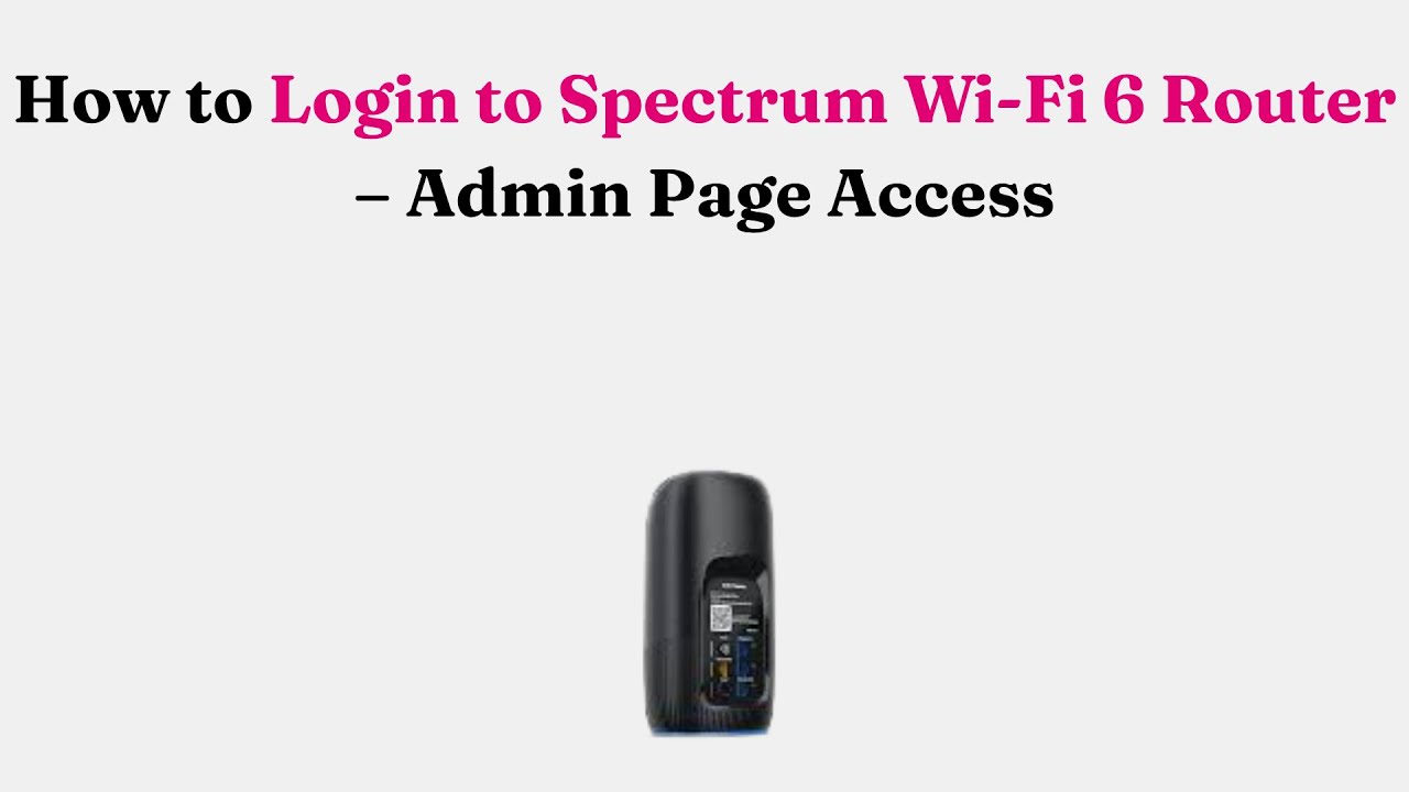 How to Login to Spectrum Wi-Fi 6 Router – Admin Page Access - YouTube